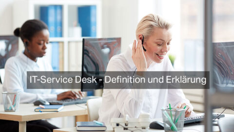Was ist ein IT-Service Desk? Funktionen und Bedeutung